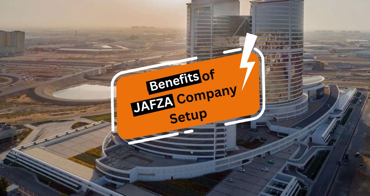 Key Benefits of JAFZA Company Setup | Flyingcolour